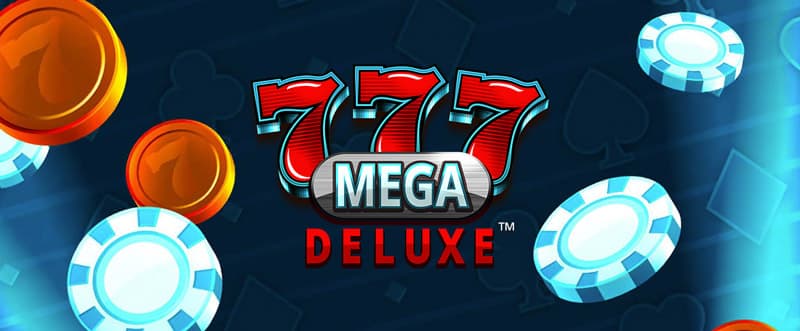 777 Mega Deluxe | Play Today at Slot Boss