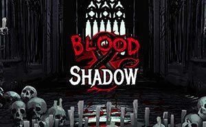 Blood & Shadow